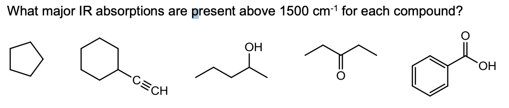 Solved What major IR absorptions are present above 1500 cm−1 | Chegg.com