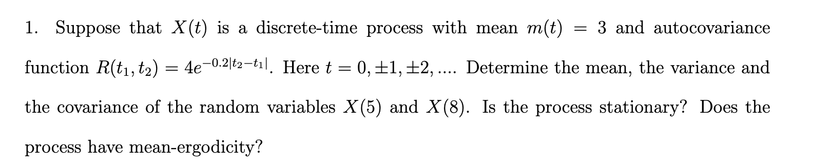 Solved 1. Suppose that X(t) is a discrete-time process with | Chegg.com