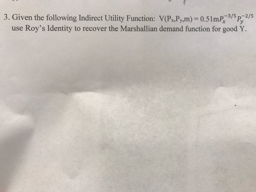 Solved 3. Given the following Indirect Utility Function: | Chegg.com