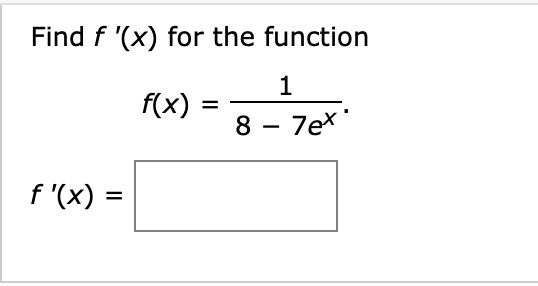 Solved Find f '(x) for the function f(x) 1 8 – 7ex' f'(x) = | Chegg.com