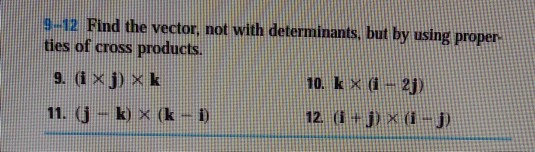 Solved 9412 Find the vector, not with determinants, but by | Chegg.com
