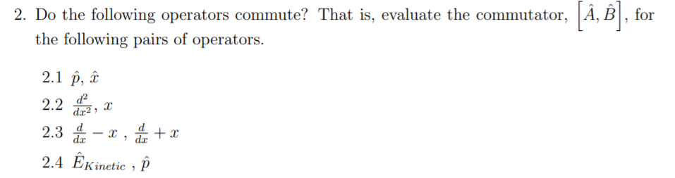 Solved 2. Do the following operators commute? That is, | Chegg.com