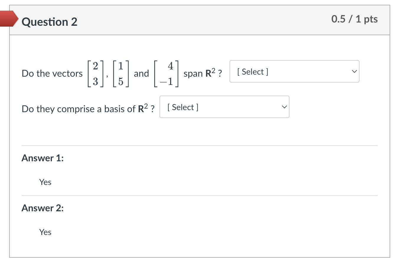 Solved Do the vectors [23],[15] and [4−1] span R2 ? Do they | Chegg.com