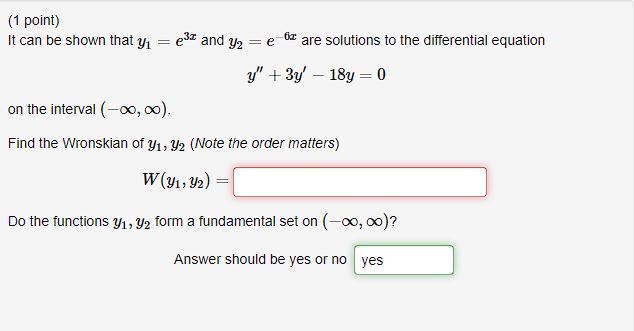 Solved (1 ﻿point)It can be shown that y1=e3x ﻿and y2=e-6x | Chegg.com