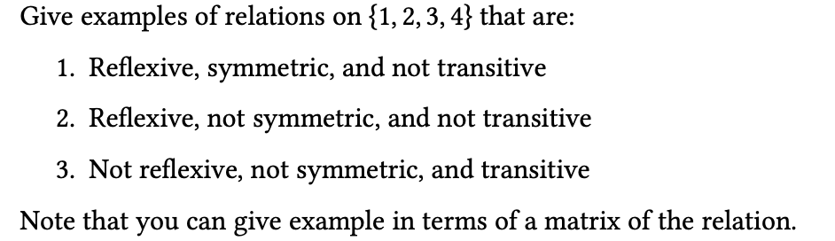 Solved Give examples of relations on {1,2,3,4} that are: 1. | Chegg.com