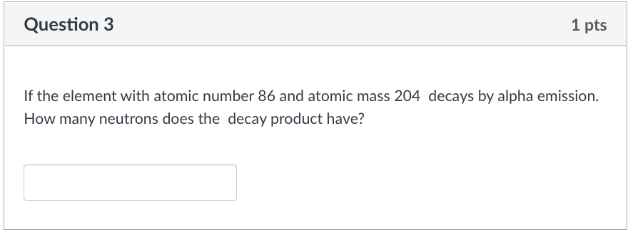 Solved 1 pts Question 3 If the element with atomic number 86 | Chegg.com