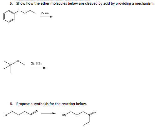 Solved 5. Show how the ether molecules below are cleaved by | Chegg.com Solved 5. Show how the ether molecules below are cleaved by | Chegg.com