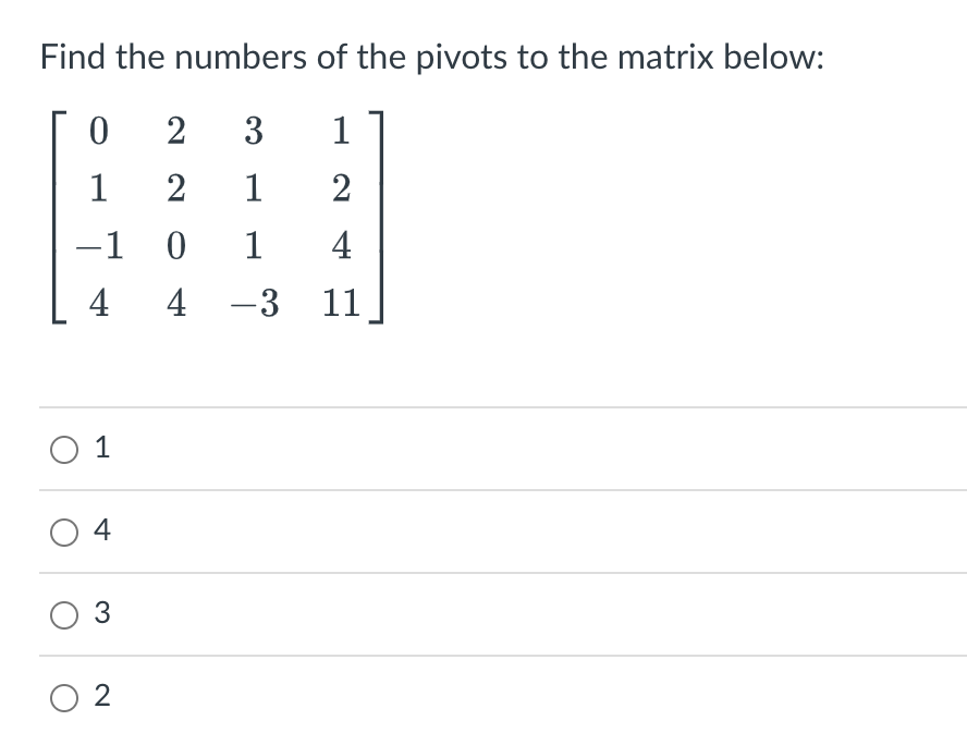 Solved Find the numbers of the pivots to the matrix below: 0 | Chegg.com