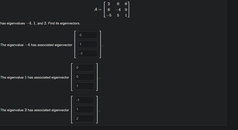 Solved 0 0 2 A= 6 -5 -4 0 1 5 has eigenvalues –4, 1, and 2. | Chegg.com
