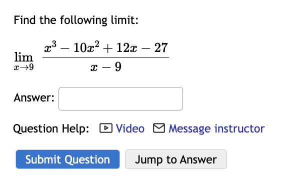 Solved Find the following limit: limx→9x−9x3−10x2+12x−27 | Chegg.com