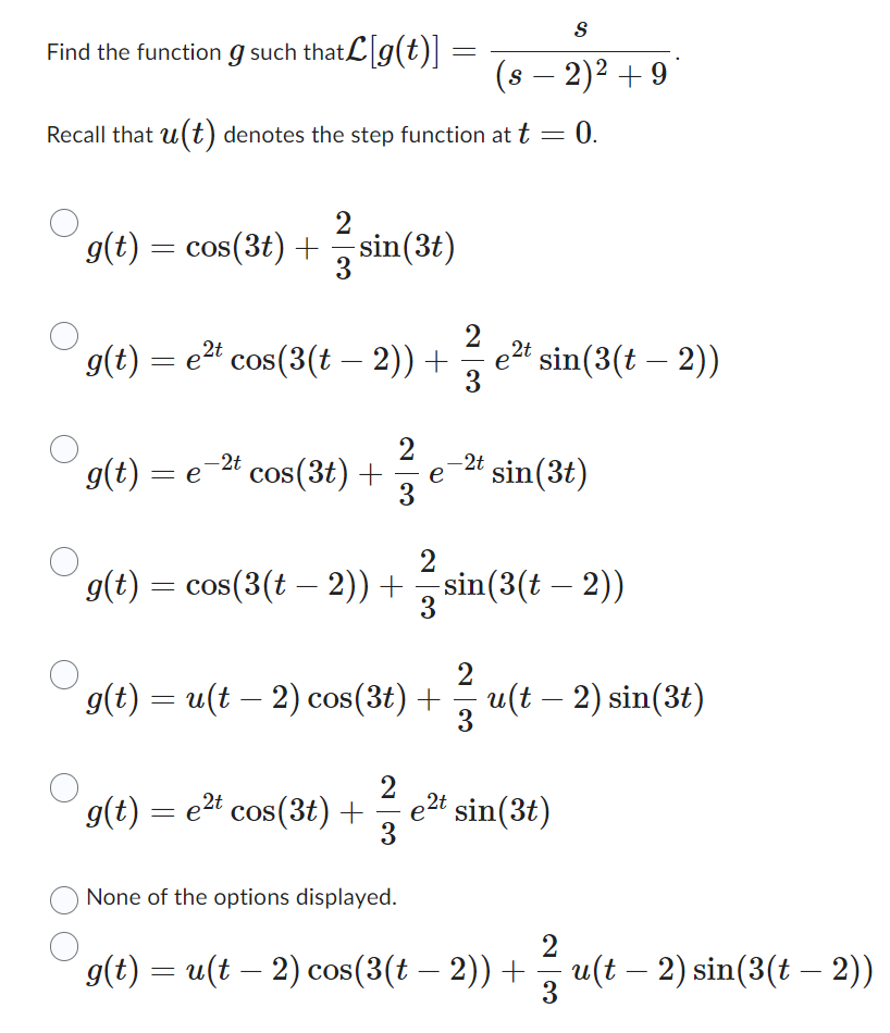 Solved Find the function g such that L[g(t)]=(s−2)2+9s | Chegg.com