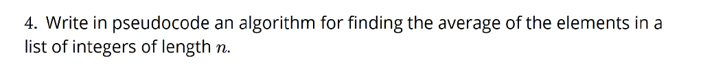 Solved 4. Write in pseudocode an algorithm for finding the | Chegg.com