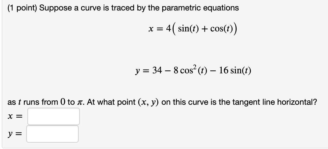 Solved (1 point) Eliminate the parameter t to find a | Chegg.com