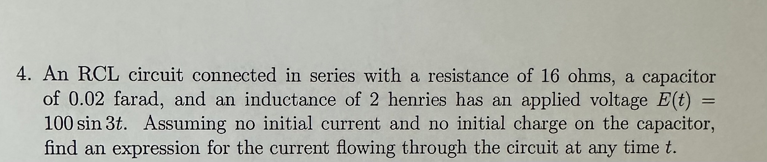 Solved 4. ﻿An RCL circuit connected in series with a | Chegg.com