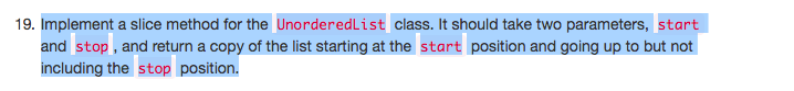 Solved 19. Implement a slice method for the UnorderedList | Chegg.com