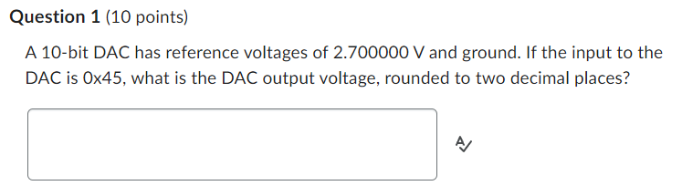 Solved Question 1 (10 ﻿points)A 10-bit DAC has reference | Chegg.com