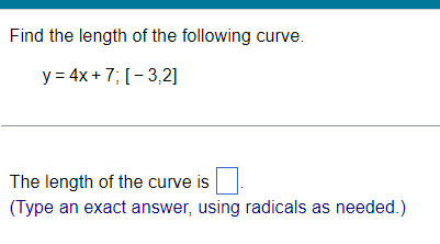 Solved Find the length of the following curve. y=4x+7;[−3,2] | Chegg.com