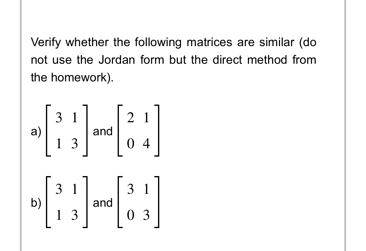 Solved Verify whether the following matrices are similar (do | Chegg.com