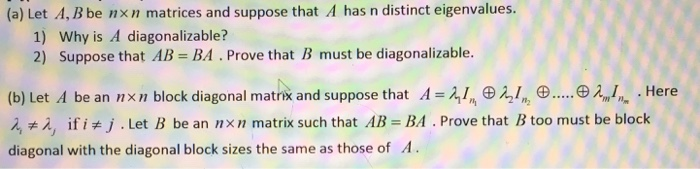Solved (a) Let A, B be nxn matrices and suppose that A has n | Chegg.com