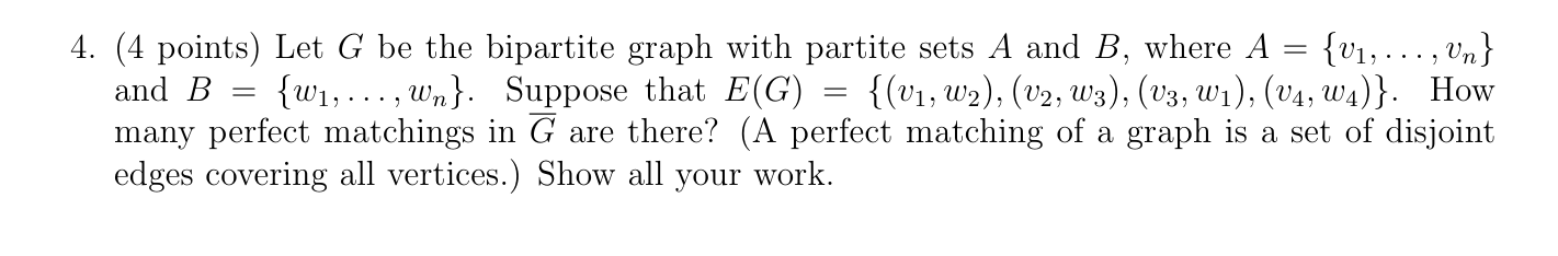 Solved (4 ﻿points) ﻿Let G ﻿be the bipartite graph with | Chegg.com