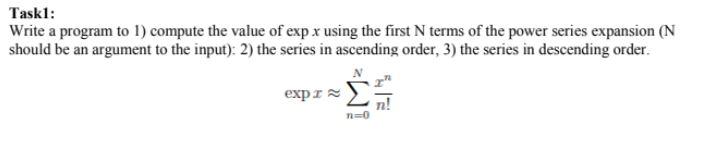 Solved Taskl Write A Program To 1 Compute The Value Of Exp 