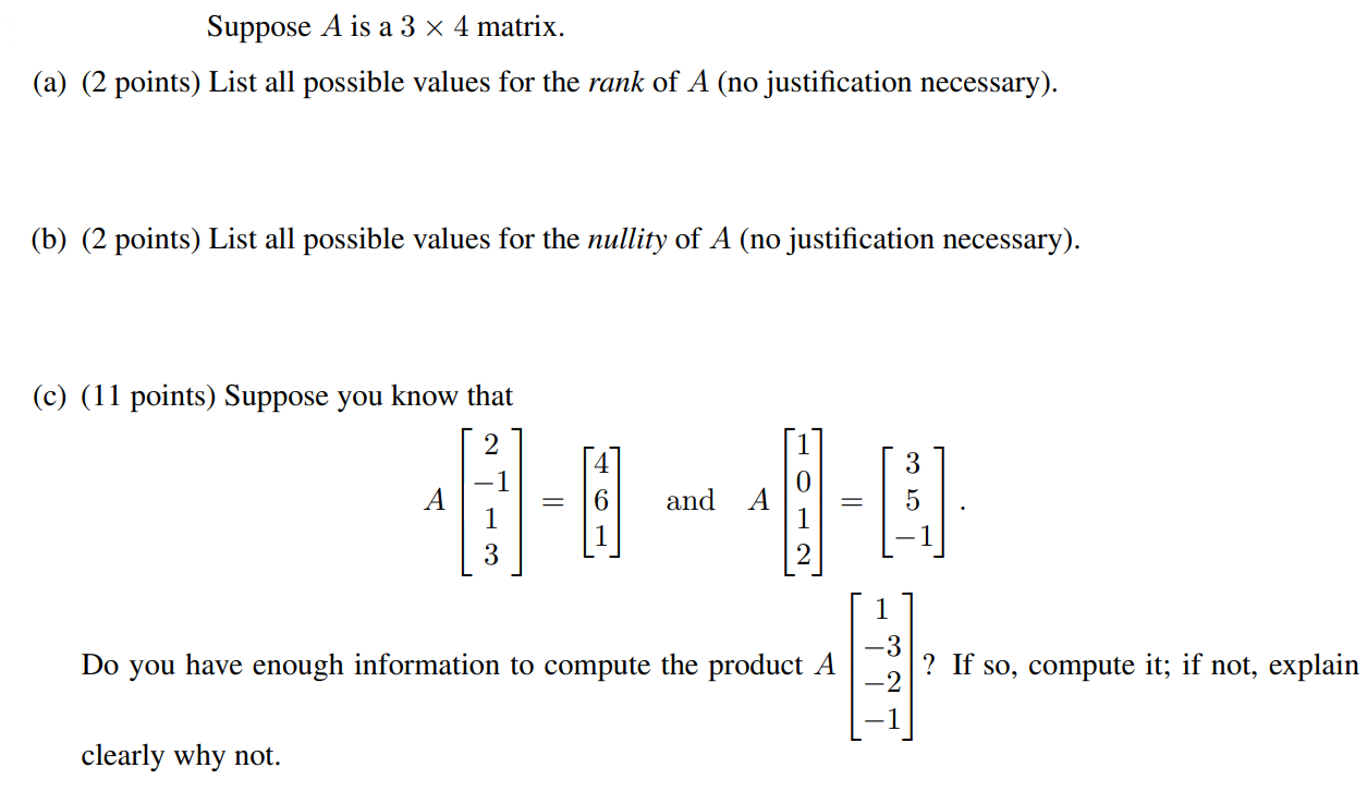 Solved Suppose A is a 3 x 4 matrix. (a) (2 points) List all | Chegg.com
