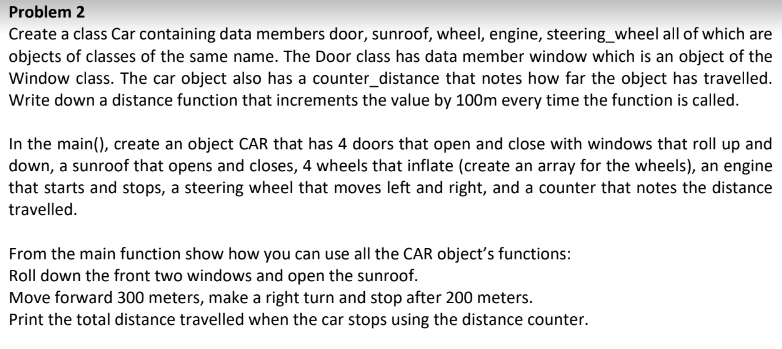 Solved Problem 2 Create a class Car containing data members | Chegg.com