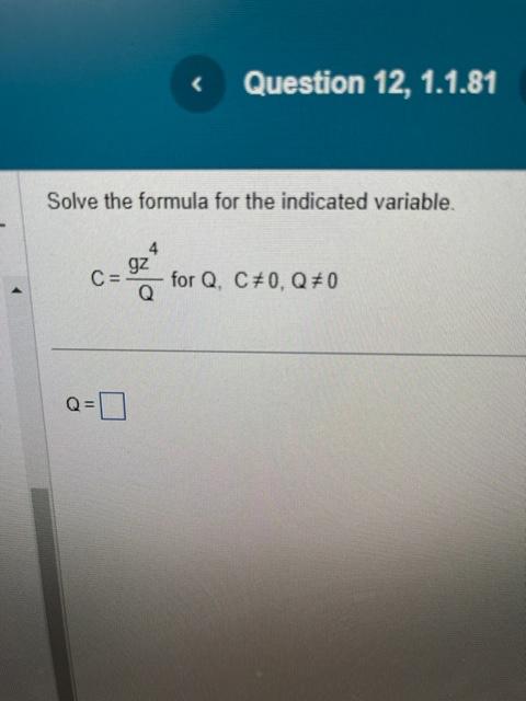 Solved Solve the formula for the indicated variable. C=Qgz4 | Chegg.com