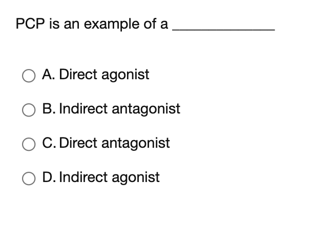 Solved PCP is an example of a O A. Direct agonist B. | Chegg.com