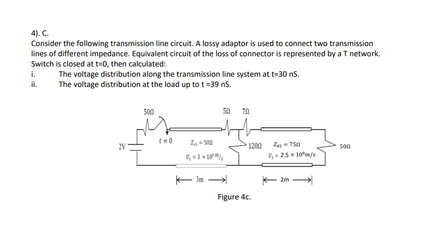 Solved 4). C. Consider the following transmission line | Chegg.com