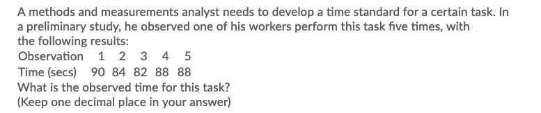 Solved A methods and measurements analyst needs to develop a | Chegg.com