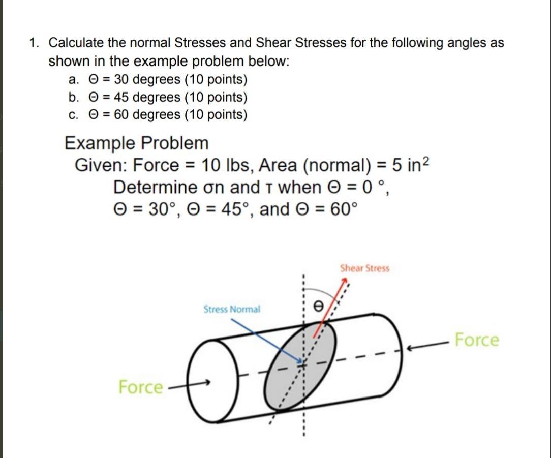 Solved 1. Calculate the normal Stresses and Shear Stresses | Chegg.com Solved 1. Calculate the normal Stresses and Shear Stresses | Chegg.com