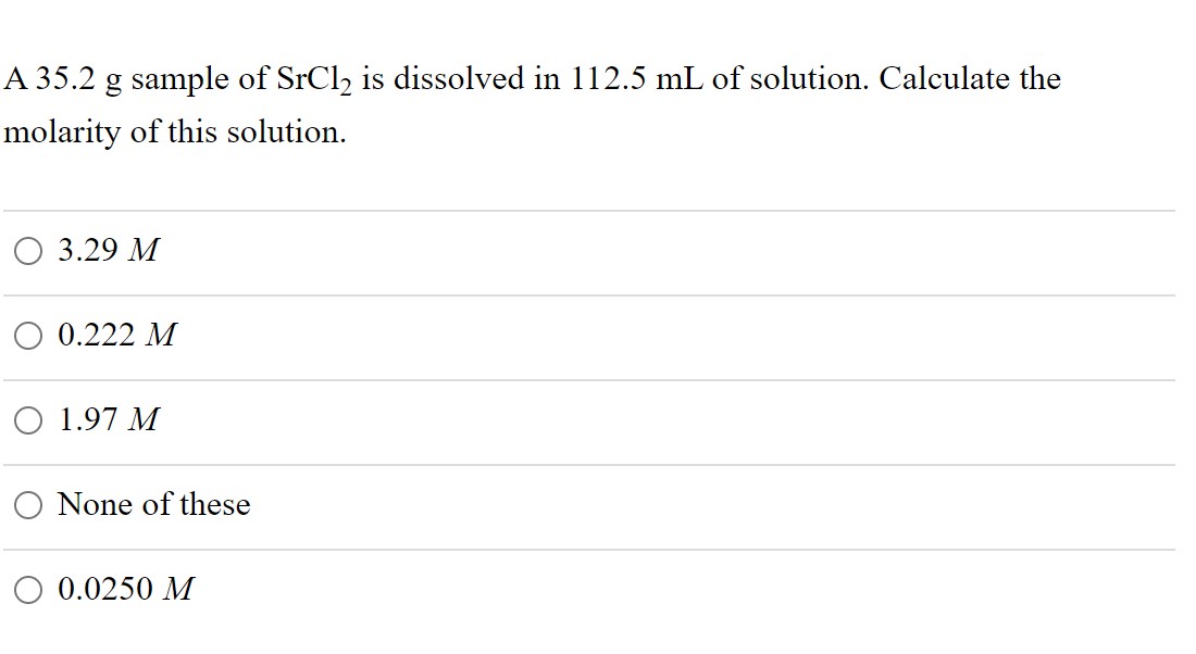 Solved A 35.2 g sample of SrCl2 is dissolved in 112.5 mL of | Chegg.com