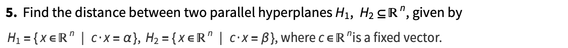 Solved 5. Find the distance between two parallel hyperplanes | Chegg.com