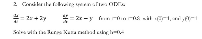 Solved 2. Consider the following system of two ODEs: dx = 2x | Chegg.com