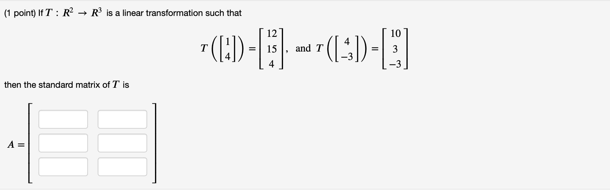 Solved (1 point) If T: R2 → R3 is a linear transformation | Chegg.com