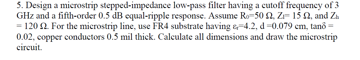 5. Design a microstrip stepped-impedance low-pass | Chegg.com