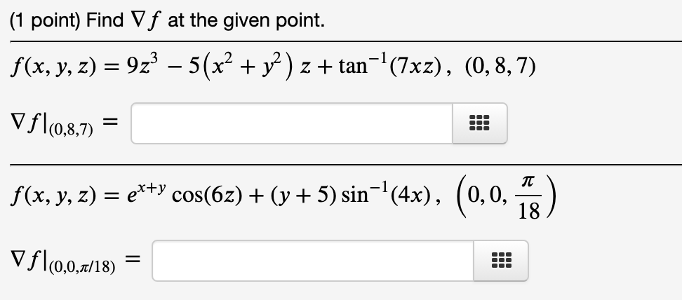 Solved (1 point) Find Vf at the given point. f(x, y, z) = | Chegg.com