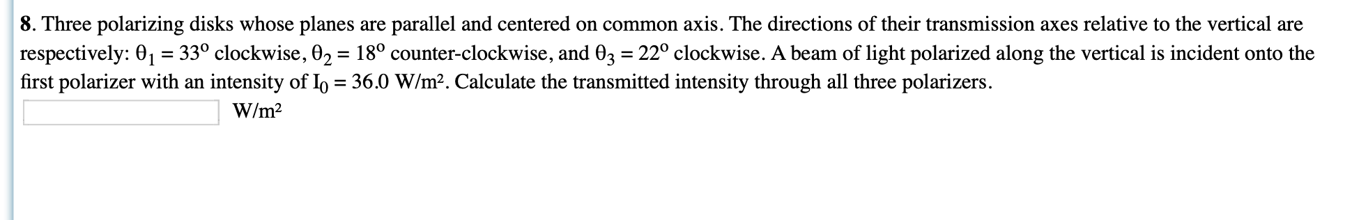 Solved Three polarizing disks whose planes are parallel and | Chegg.com