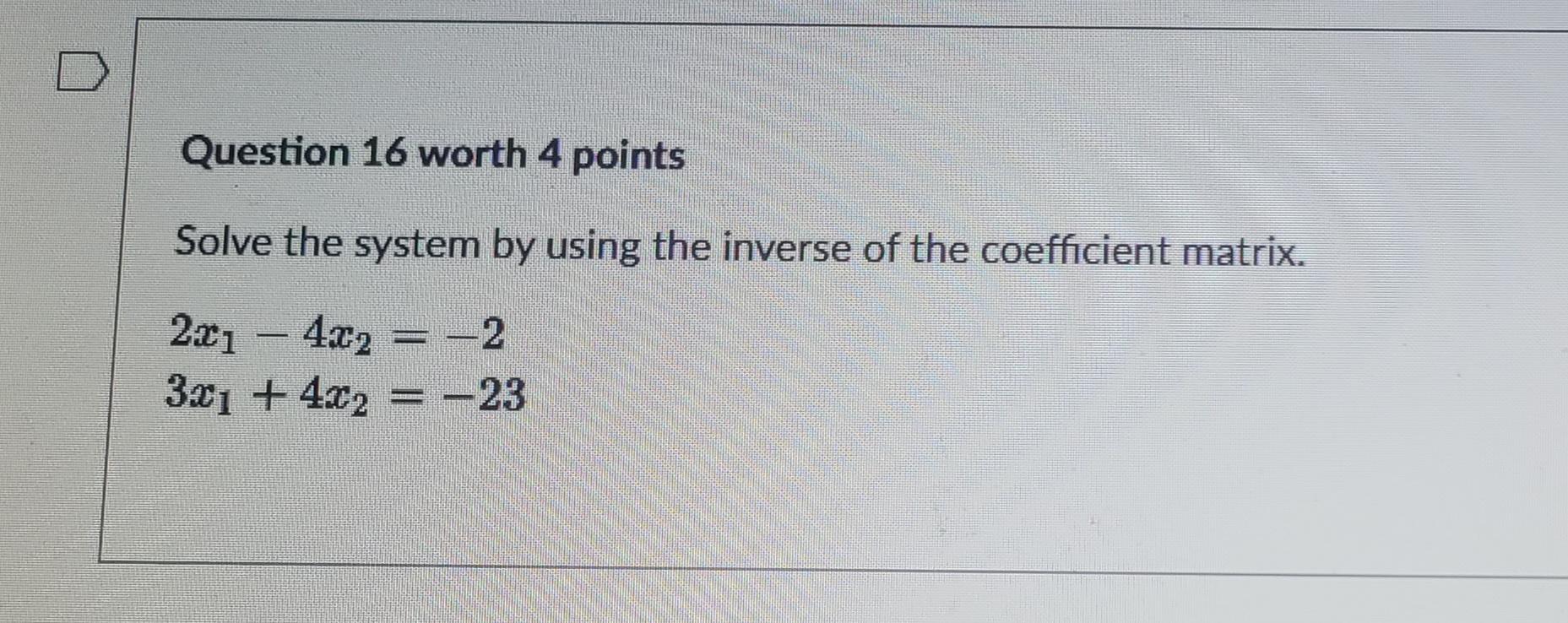 Solved Question 16 worth 4 points Solve the system by using | Chegg.com