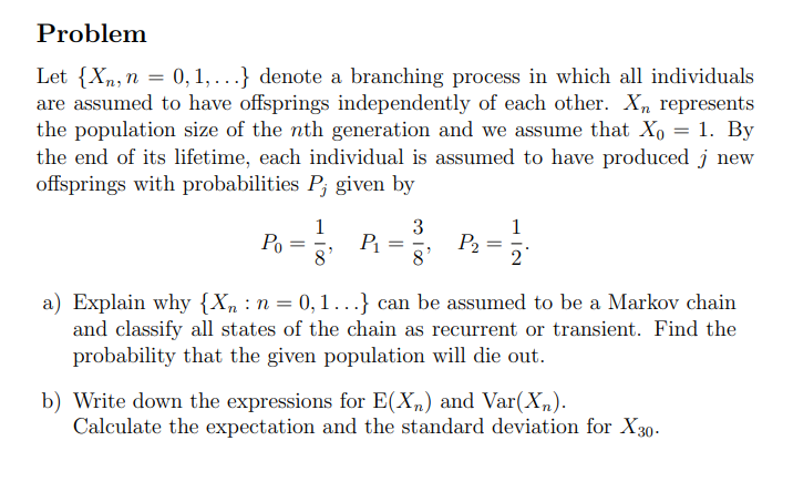 Problem Let {Xn, n = 0,1,...} denote a branching | Chegg.com