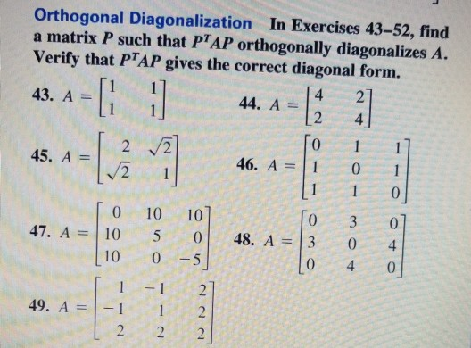 Solved Orthogonal Diagonalization In Exercises 43-52, find a | Chegg.com