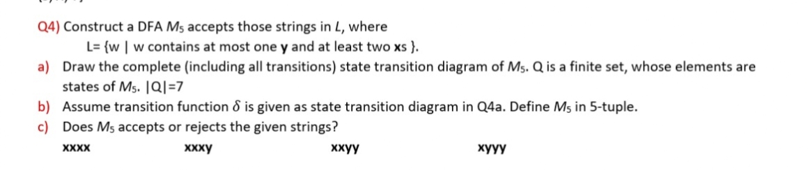 Q4) Construct a DFA M5 accepts those strings in L, | Chegg.com