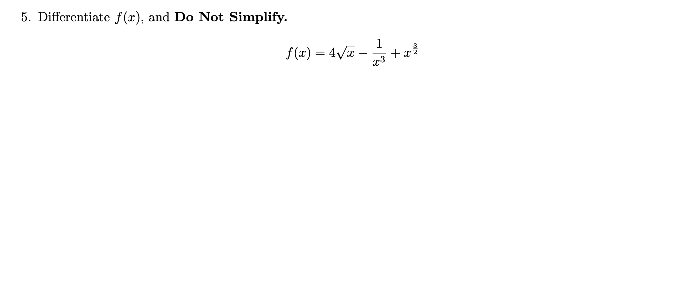 Solved 5. Differentiate f(x), and Do Not Simplify. | Chegg.com