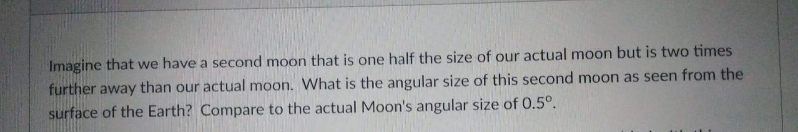 Solved Imagine that we have a second moon that is one half | Chegg.com