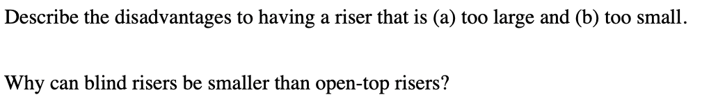 Solved Describe the disadvantages to having a riser that is | Chegg.com