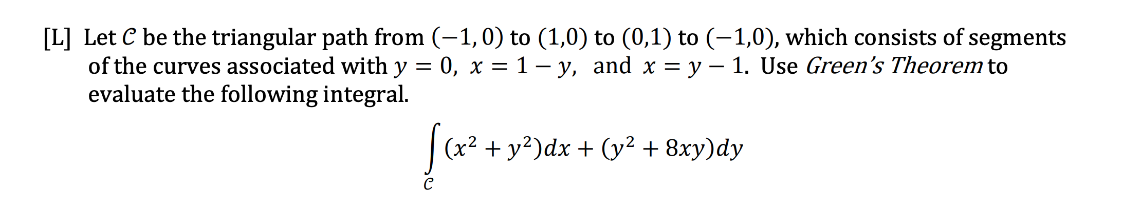 Solved [L] Let C be the triangular path from (-1,0) to (1,0) | Chegg.com