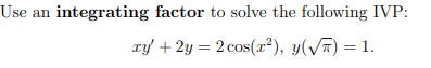 Solved Use an integrating factor to solve the following IVP: | Chegg.com