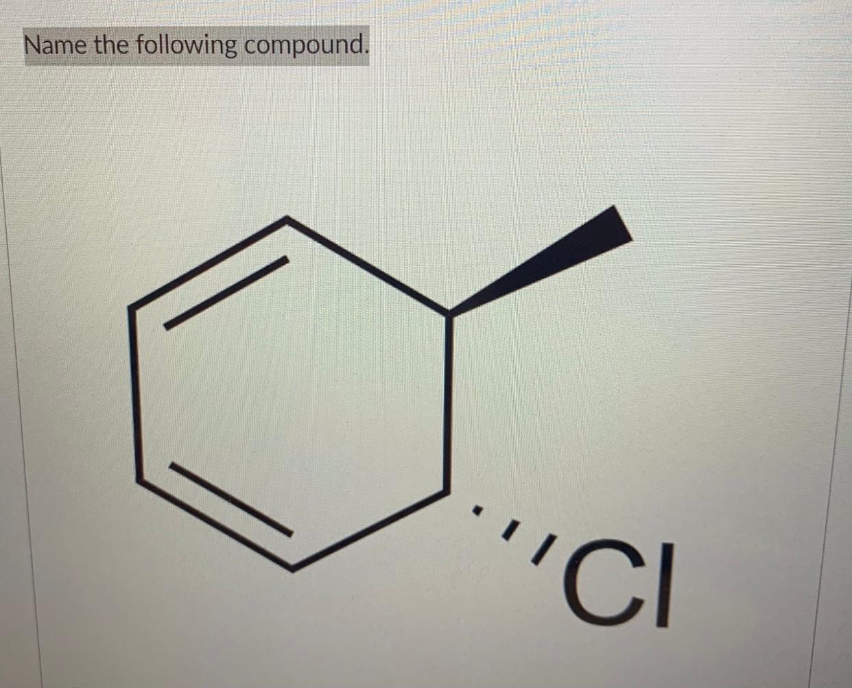 Solved Name the following compound. " CI | Chegg.com