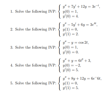 Solved 1. Solve the following IVP: ⎩⎨⎧y′′+7y′+12y=3e−t, | Chegg.com